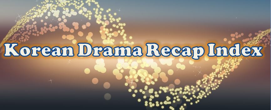 Korean Drama Recap Index – The Writers Room