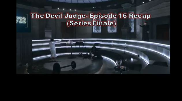 The Devil Judge- Episode 16 Recap (Series Finale) – The Writers Room